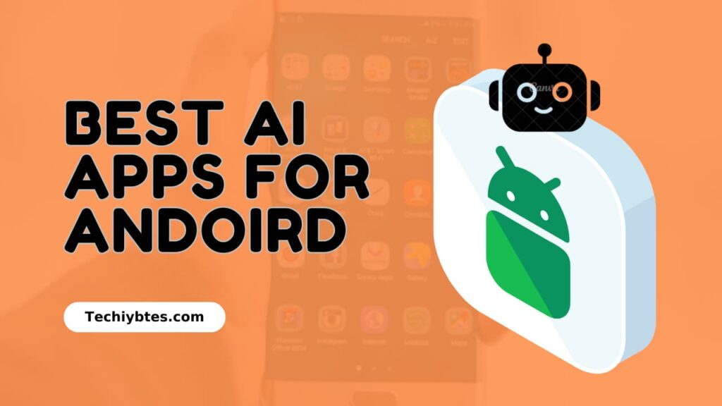 13 Best AI Apps For Android 2026